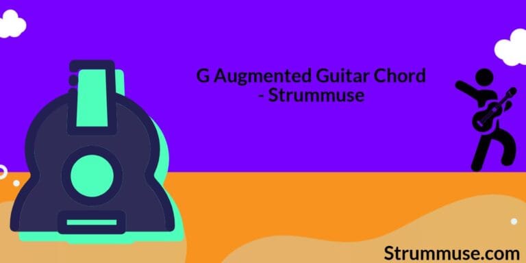 G Augmented Guitar Chord: How to Play and Master This Sound